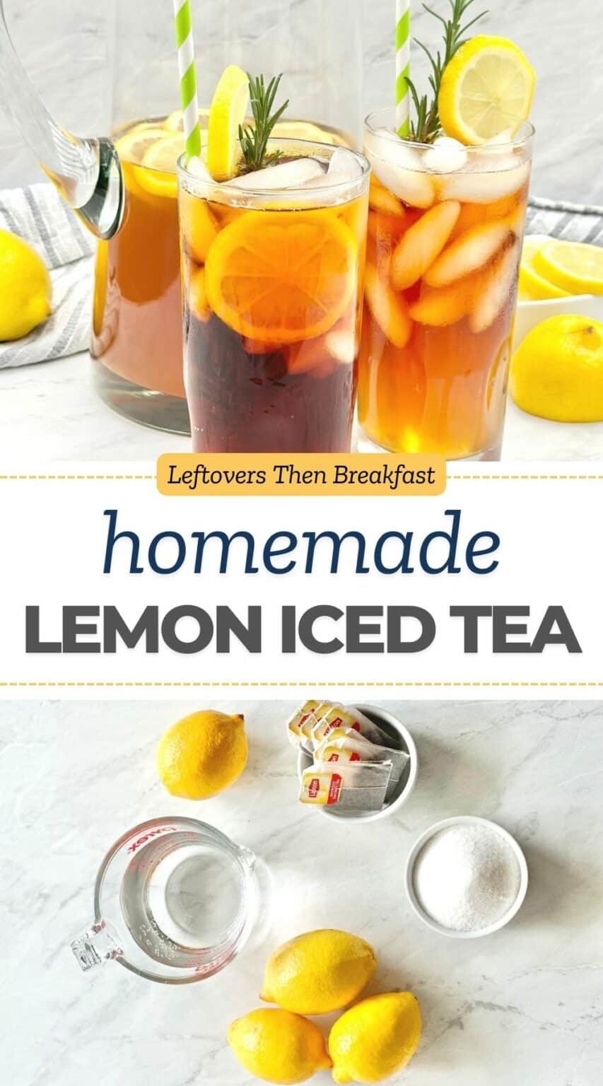 Homemade Lemon Iced Tea - Leftovers Then Breakfast