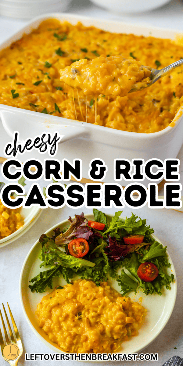 Cheesy Corn and Rice Casserole - Leftovers Then Breakfast